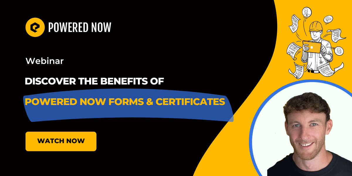 Discover the Benefits of Powered Now's Forms & Certificates | Powered Now